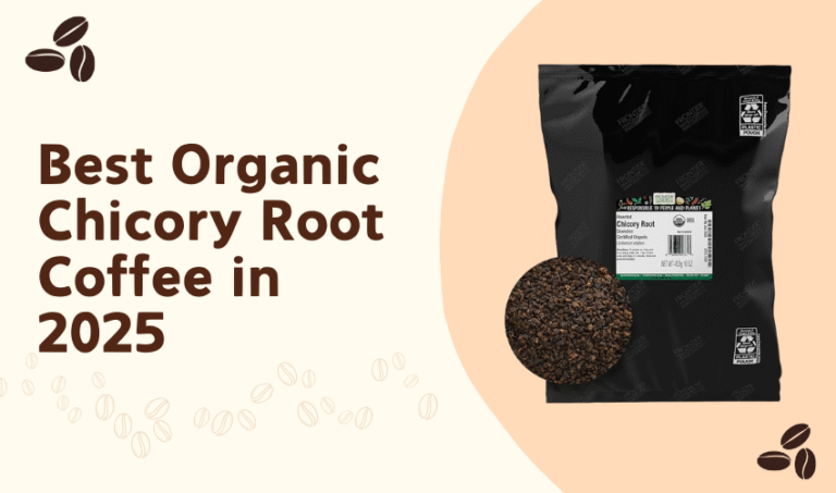 Best Organic Chicory Root Coffee in 2025 - Advisor Coffee